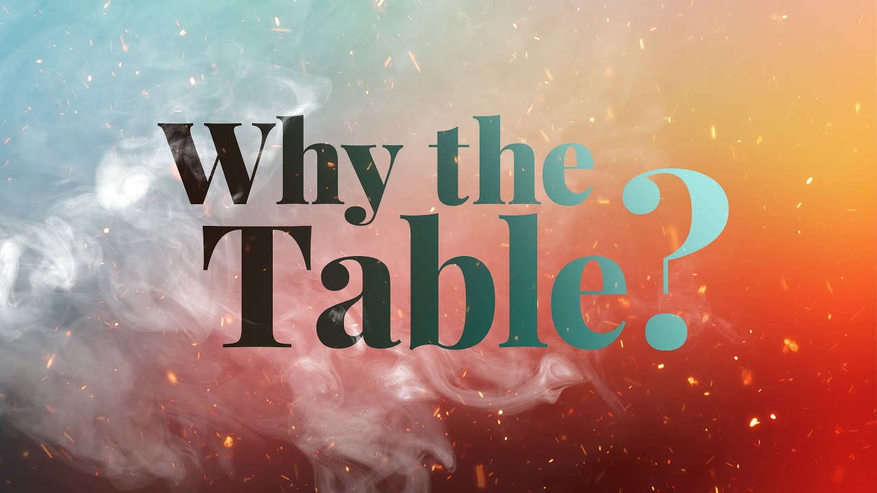 Why the Table?— October 22, 2023 - YouTube