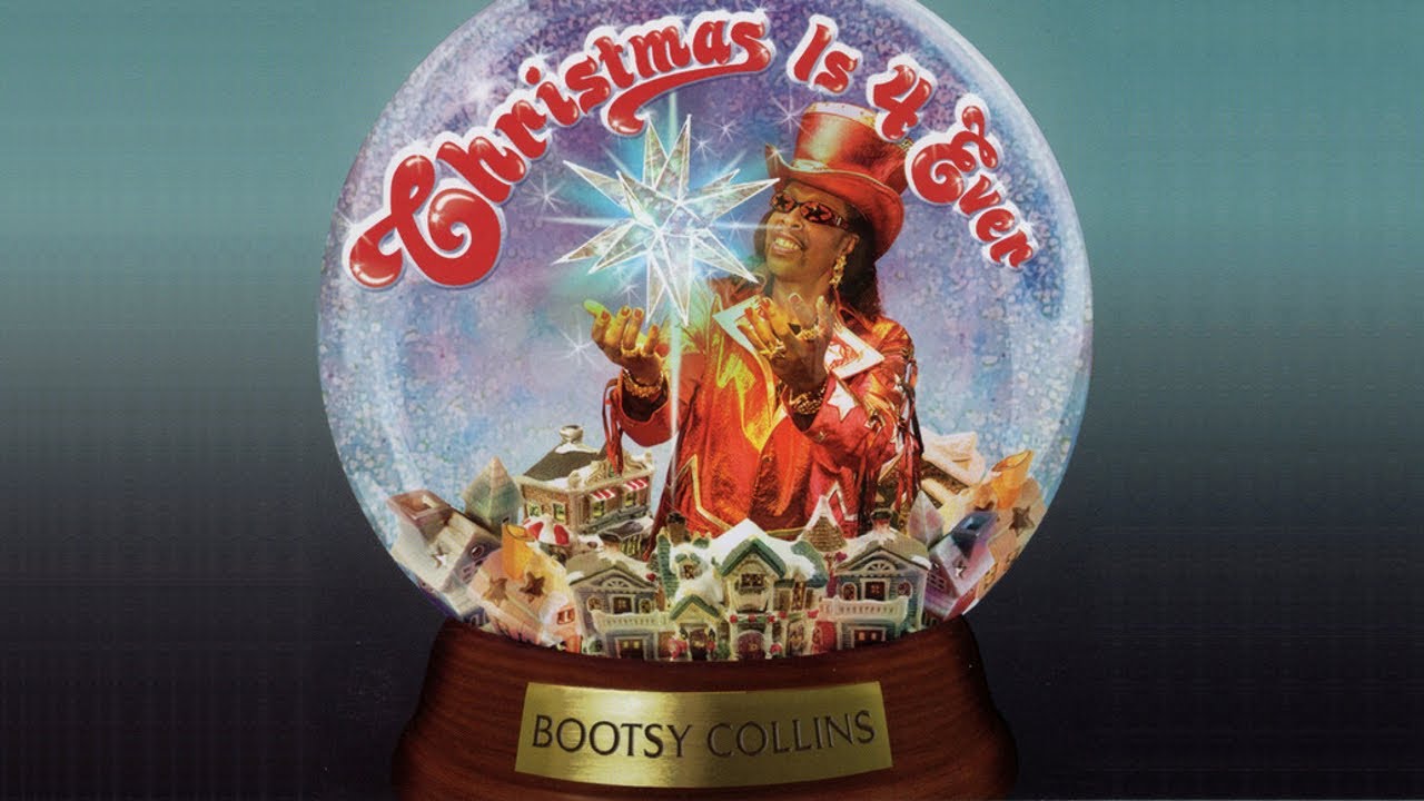 [Full Album] Christmas Is 4 Ever - Bootsy Collins & Friends feat ...