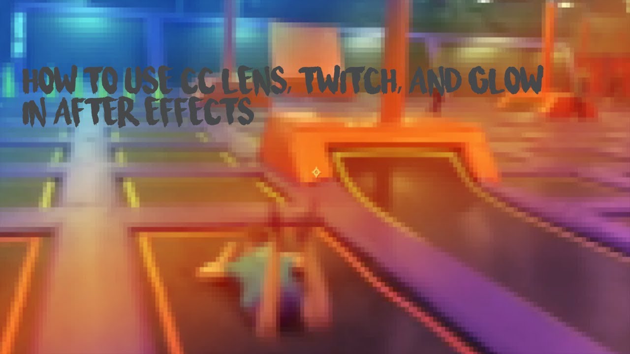 HOW TO USE TWITCH CC LENS AND GLOW IN AFTER EFFECTS - YouTube