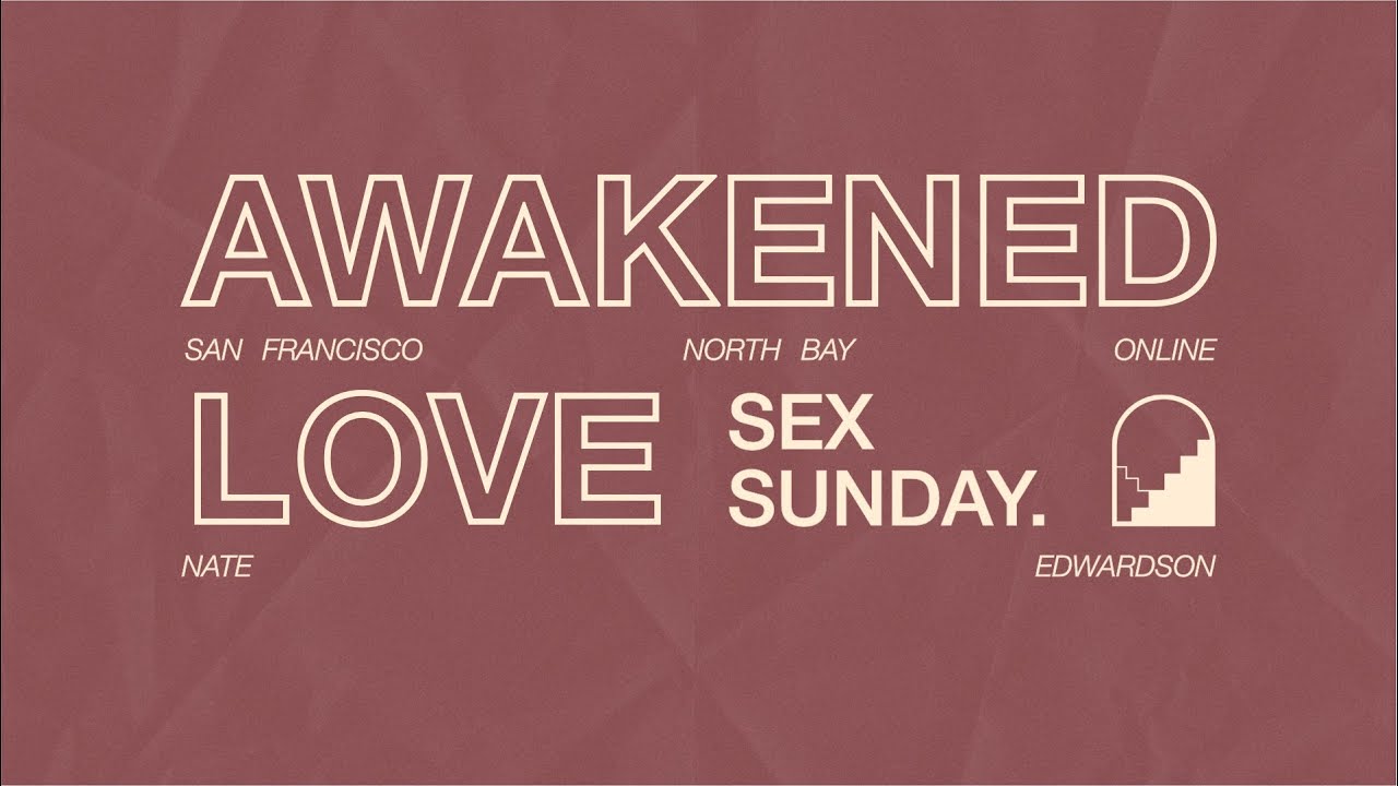 Awakened Love Sex Sunday Nate Edwardson Youtube