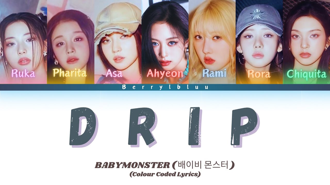 BABYMONSTER (베이비몬스터) - DRIP (가사) Color Coded Lyrics - YouTube