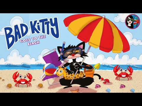 BAD KITTY Goes to the Beach 🏖️ | READ ALOUD