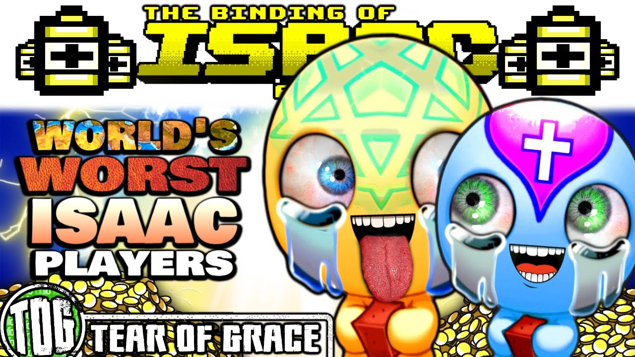 WORLD'S WORST ISAAC PLAYERS | The Binding of Isaac Afterbirth Plus ...