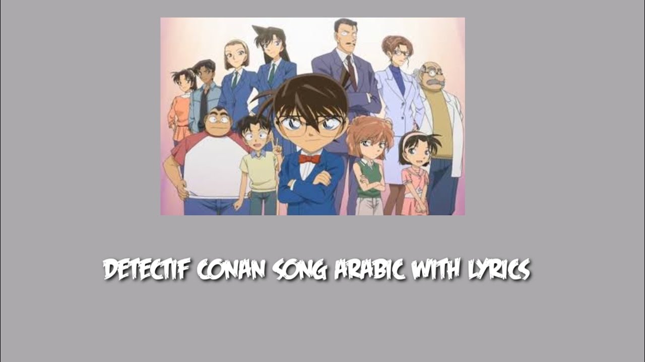 Detektif Conan Arabic Song With Lyrics - YouTube