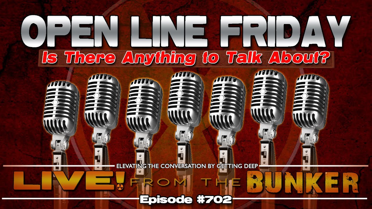 Live From The Bunker 702: Open Line Friday - YouTube
