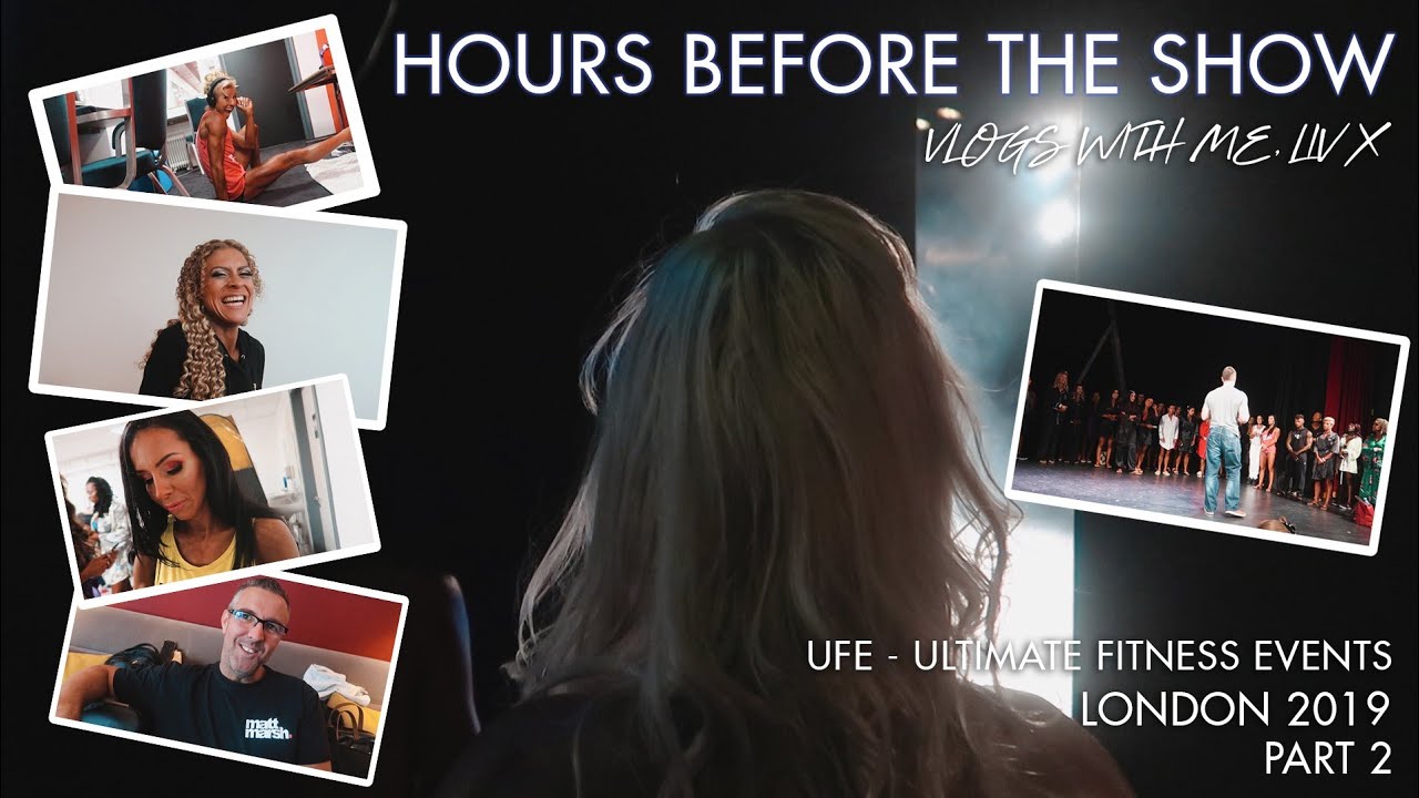 Hours Before The Show - UFE Ultimate Fitness Events LONDON 2019 - Part ...