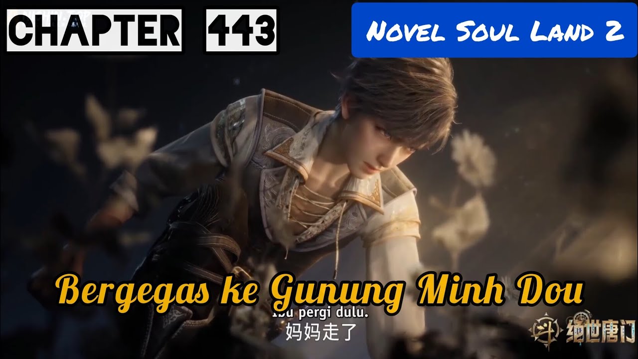 Bergegas ke Gunung Ming Dou lagi || Novel Soul Land 2 || Chapter 443 ...