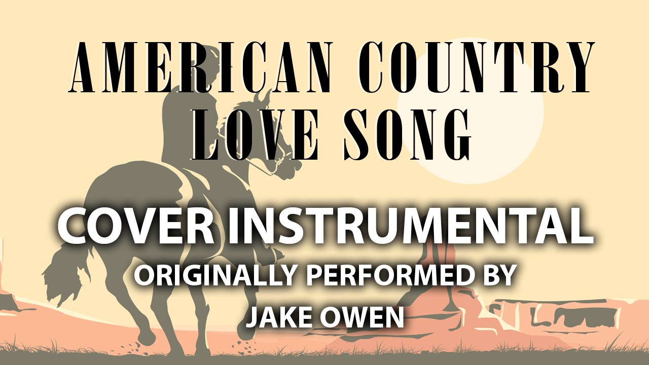 American Country Love Song Cover Instrumental In The Style Of Jake american-country-love-song-cover-instrumental-in-the-style-of-jake