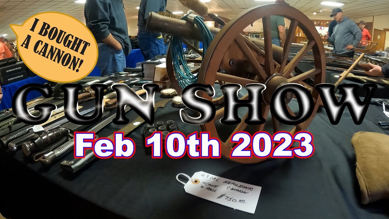 February 10 2023 Gun Show - Troy MO - I bought a cannon! - YouTube