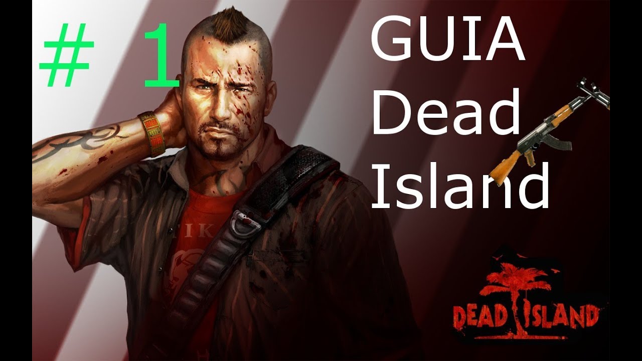 GUIA DEAD ISLAND Cap.1: Selección de personaje + Hotel - YouTube