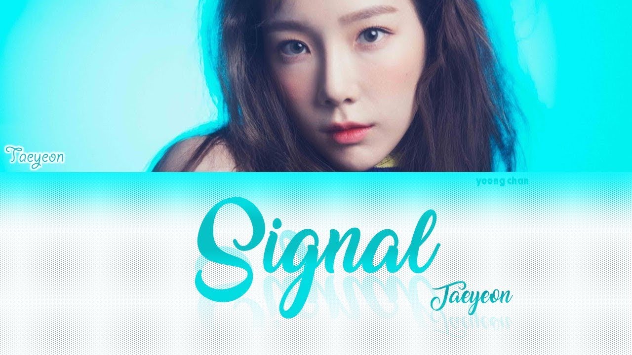 TAEYEON (テヨン) - SIGNAL Lyrics (KAN/ROM/ENG) - YouTube