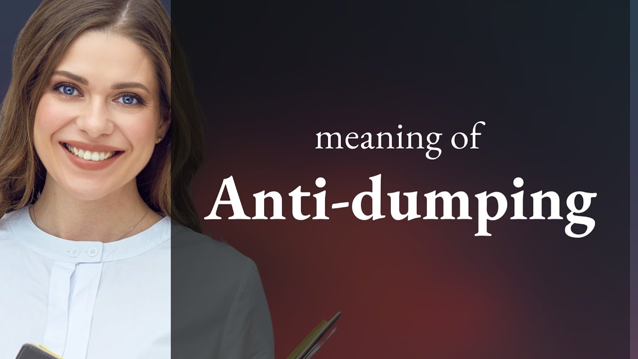 Understanding "Anti-Dumping" in International Trade - YouTube