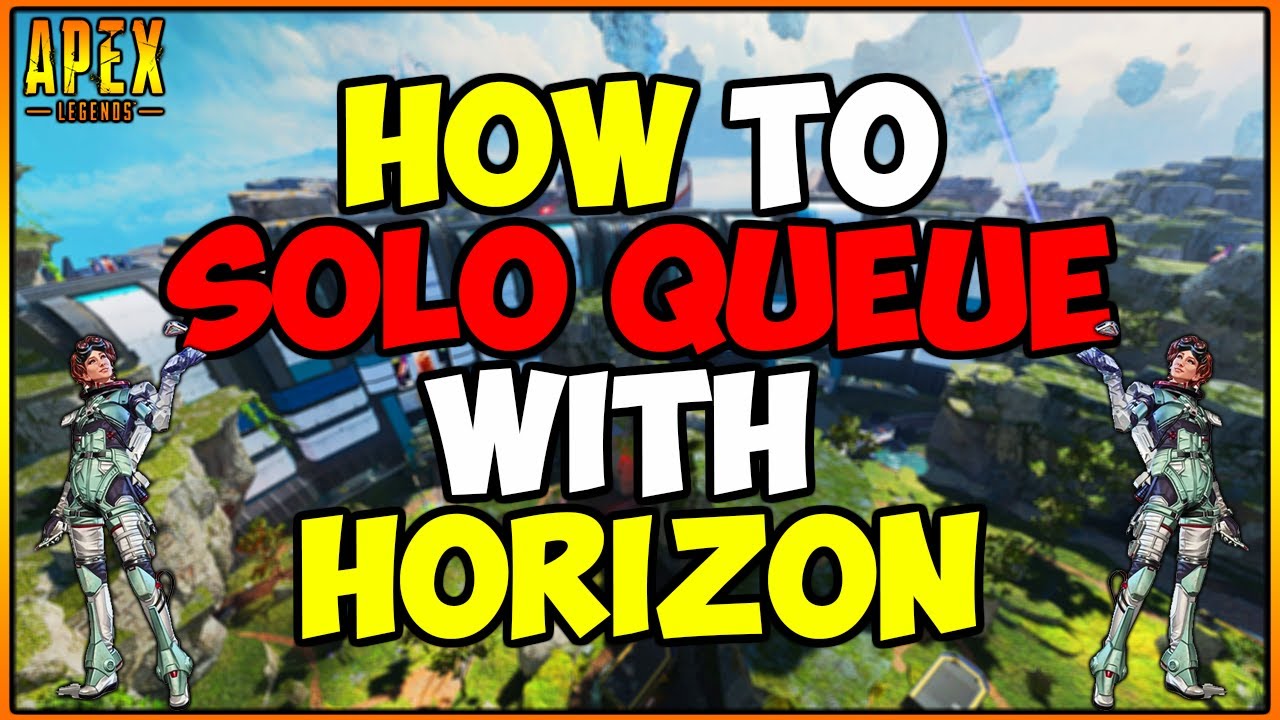HOW to SOLO QUEUE with HORIZON - Apex Legends Season 15 - YouTube