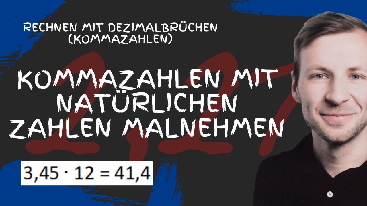 Dezimalbrüche (Kommazahlen) mit Natürlichen Zahlen (1, 2, 3, 4, 5, 6, 7 ...