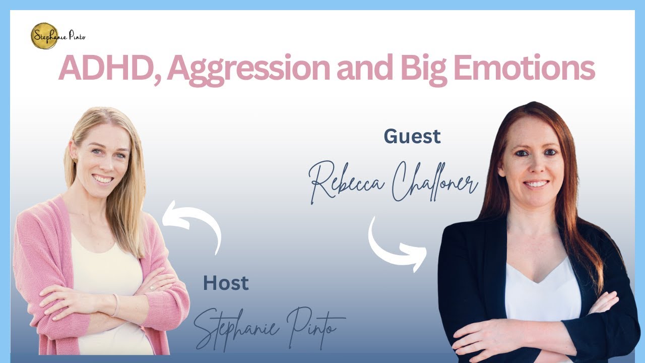 Ep 46: ADHD, Aggression and Big Emotions with Rebecca Challoner - YouTube