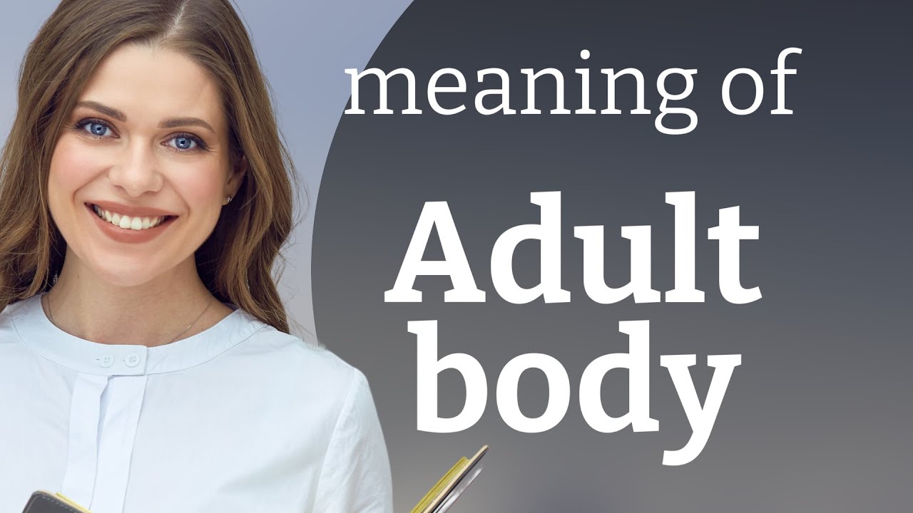 Adult body | meaning of ADULT BODY - YouTube