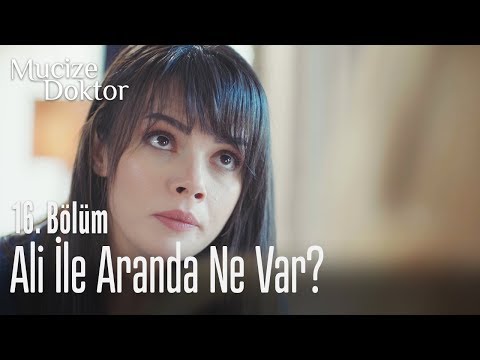 Ali ile aranda ne var? - Mucize Doktor 16. Bölüm
