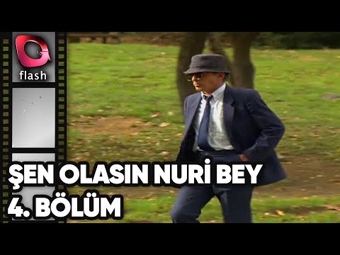Şen Olasın Nuri Bey | 4. Bölüm | Flash Tv