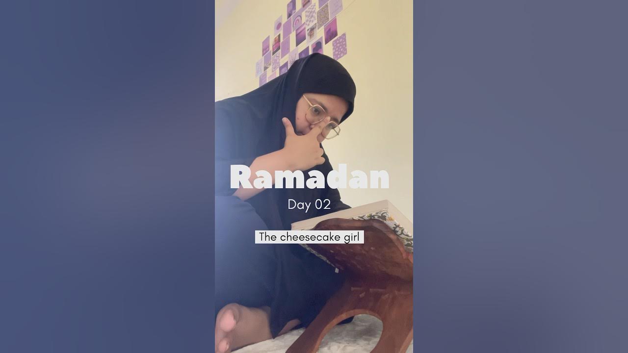 Ramadan day 02 #cheesecakegirlranchi #ramadanmubarak #day02 - YouTube