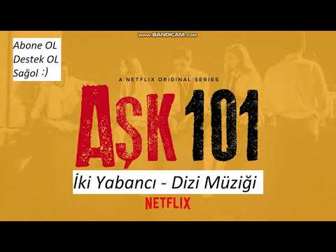 Aşk 101 - İki Yabancı / Aşk 101 Dizi Müziği - İki Yabancı  - benim sesimden