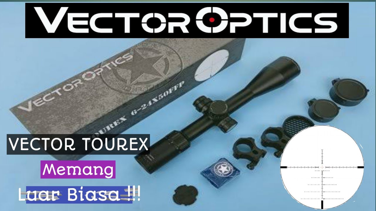 Unboxing Telescope Vector Optic Tourex 6-24x50 FFP. |Tahan Getar| Water ...