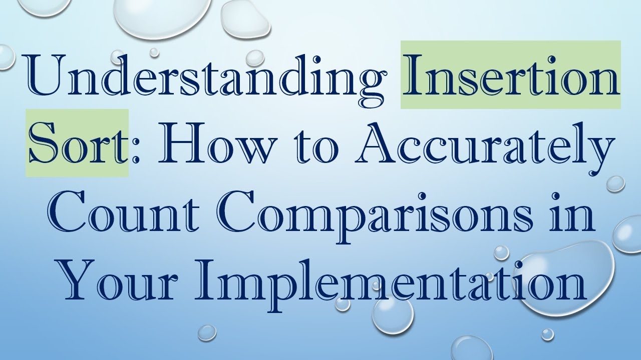 Understanding Insertion Sort: How to Accurately Count Comparisons in Your Implementation - YouTube
