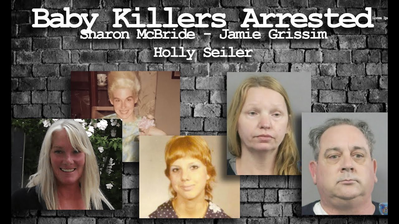 Baby Killers Arrested - Sharon McBride - Jamie Grissim - Holly Seiler ...