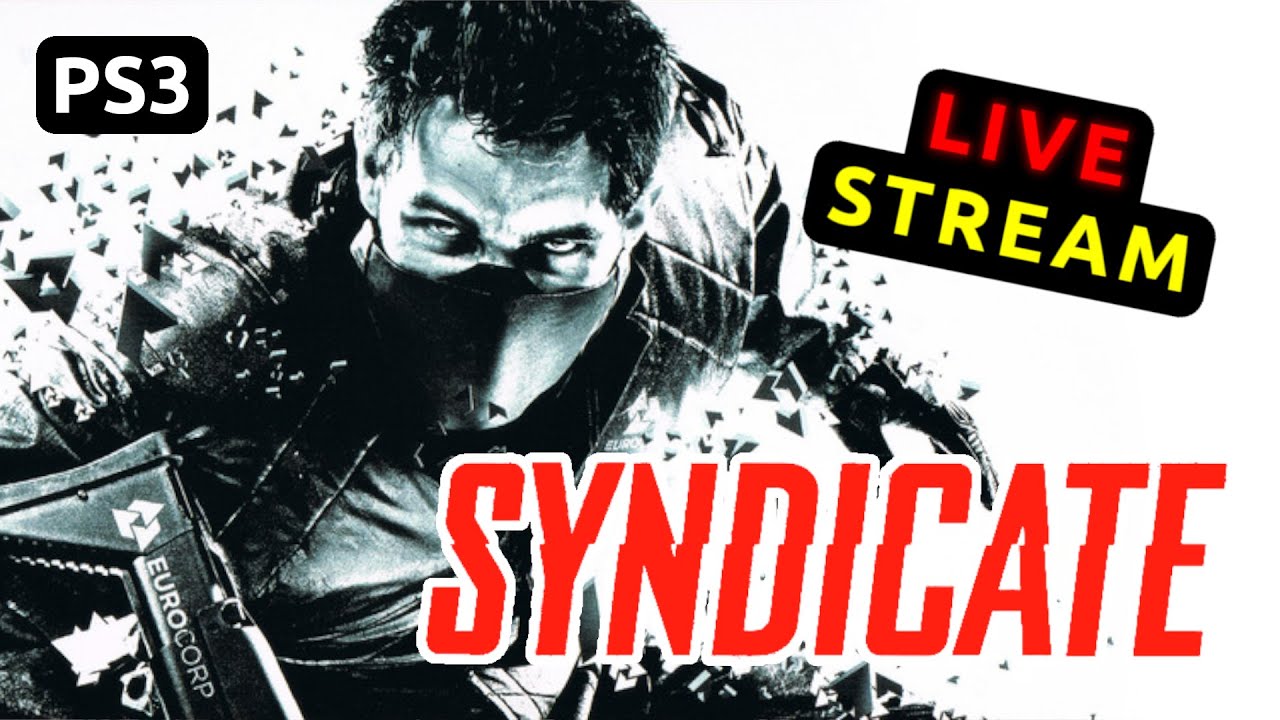 Syndicate ... (PS3) Live Stream - YouTube