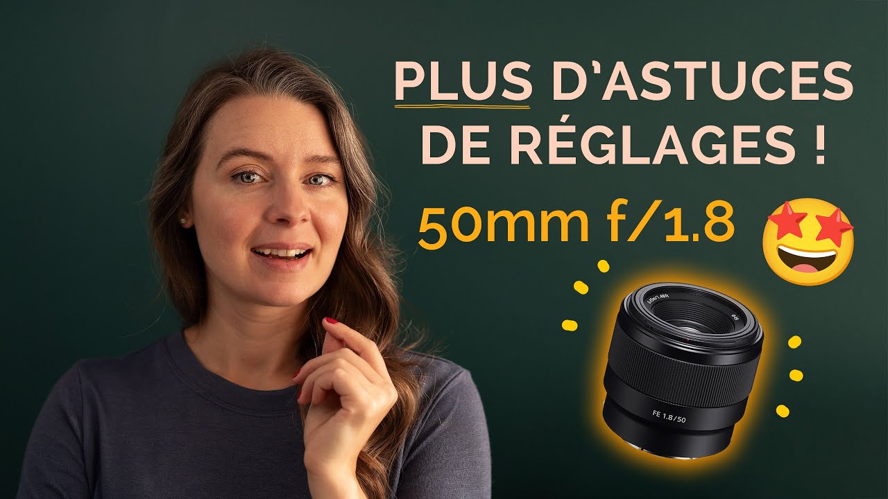 Photographier avec un objectif 50mm f/1.8 : Mes meilleures astuces de réglages avec la Nifty ...