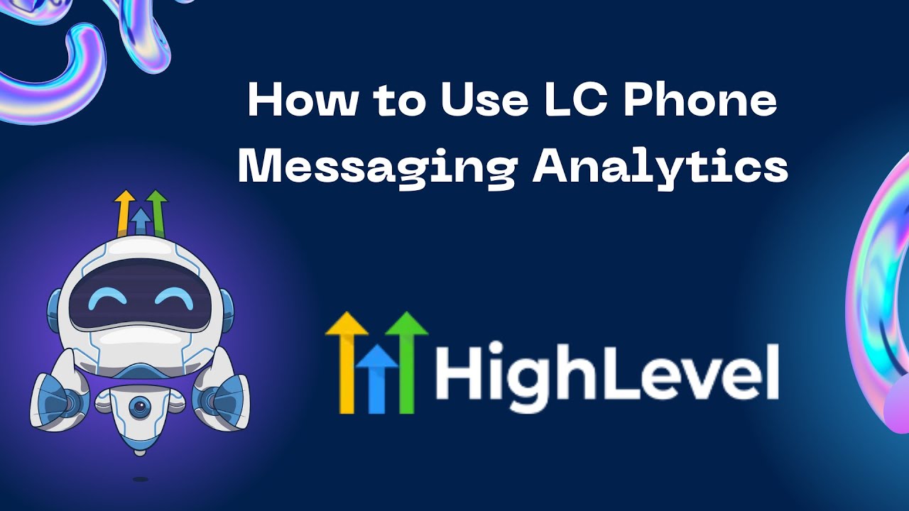 How to Use LC Phone Messaging Analytics #gohighlevel - YouTube
