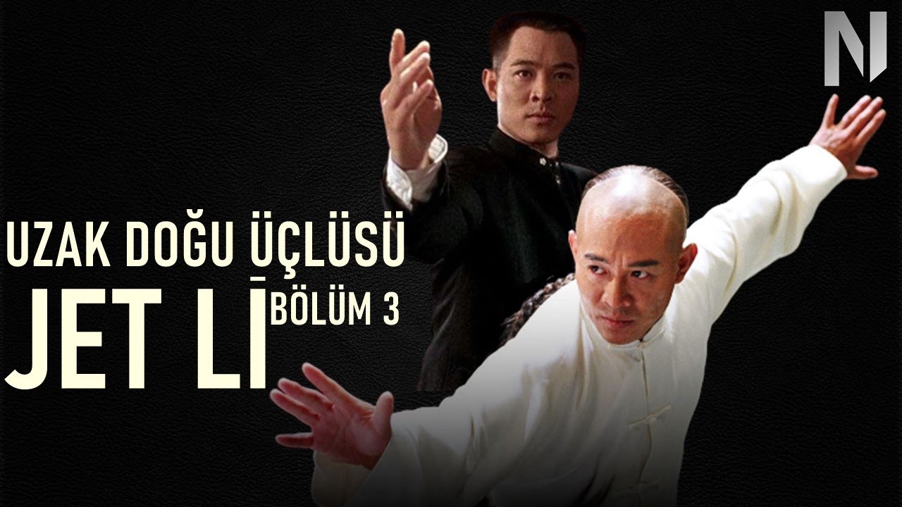 Uzak Doğu Üçlüsü | Jet Li Filmleri | Film önerileri - YouTube