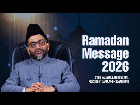 Ramadan Message 2026 | Syed Sadatullah Hussaini, President, Jamaat-e-Islami Hind