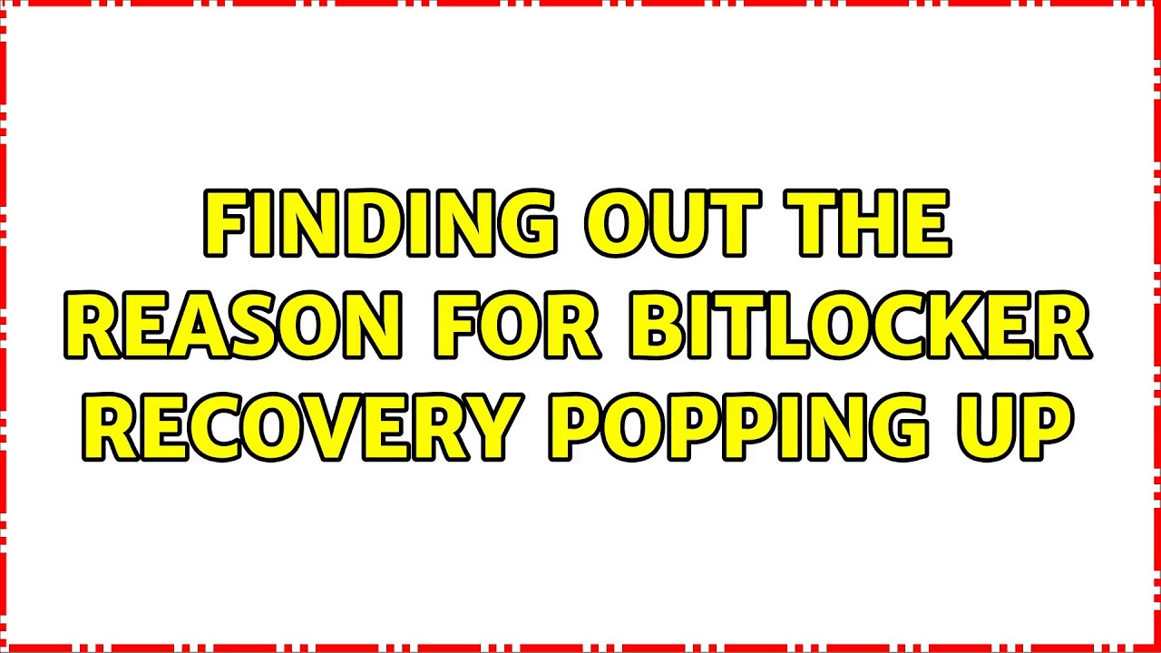 Finding out the reason for BitLocker Recovery popping up - YouTube