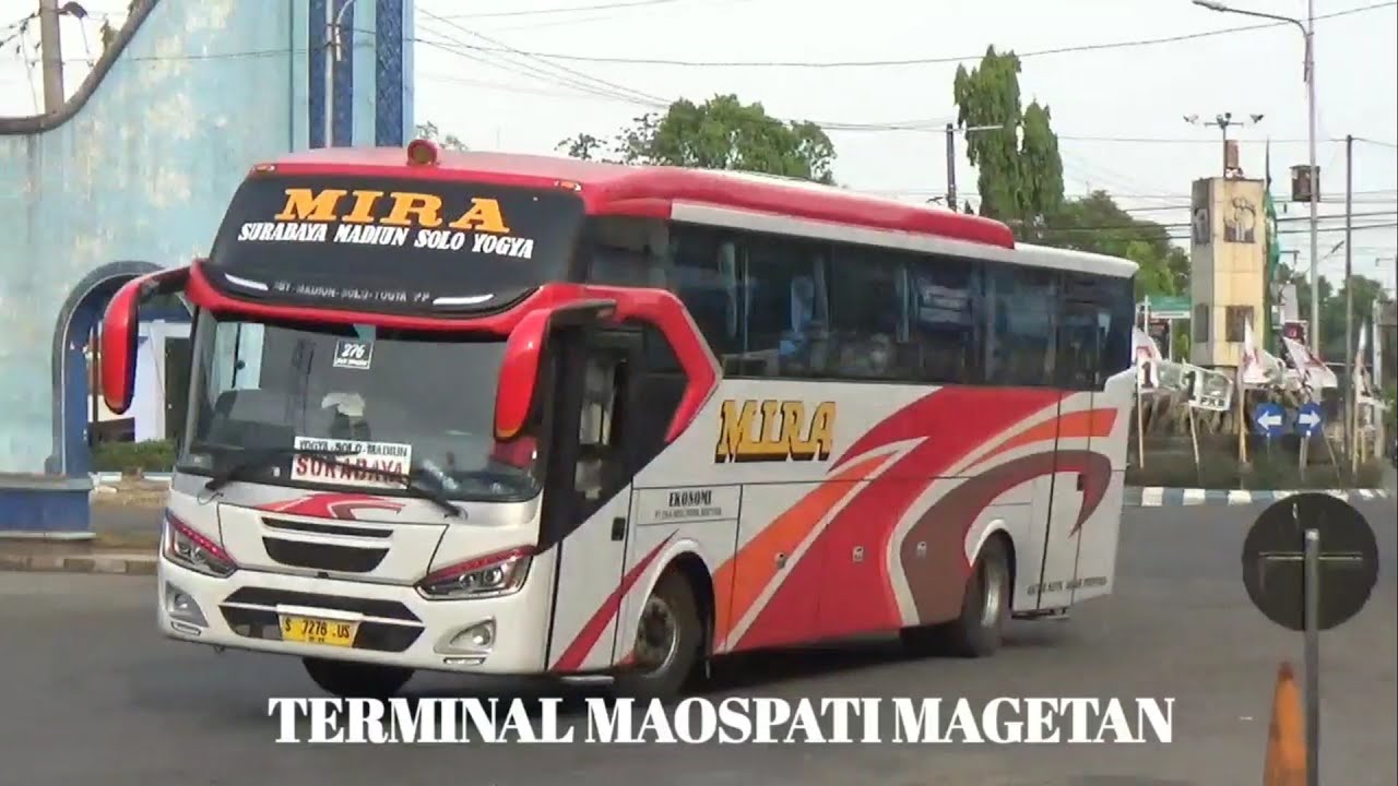 Aksi Bus MIRA Masuk TERMINAL MAOSPATI MAGETAN - YouTube
