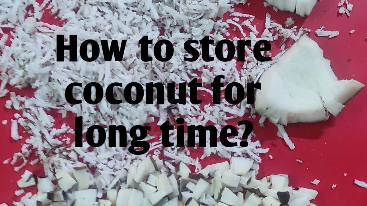 How to store Coconut for long time? - YouTube