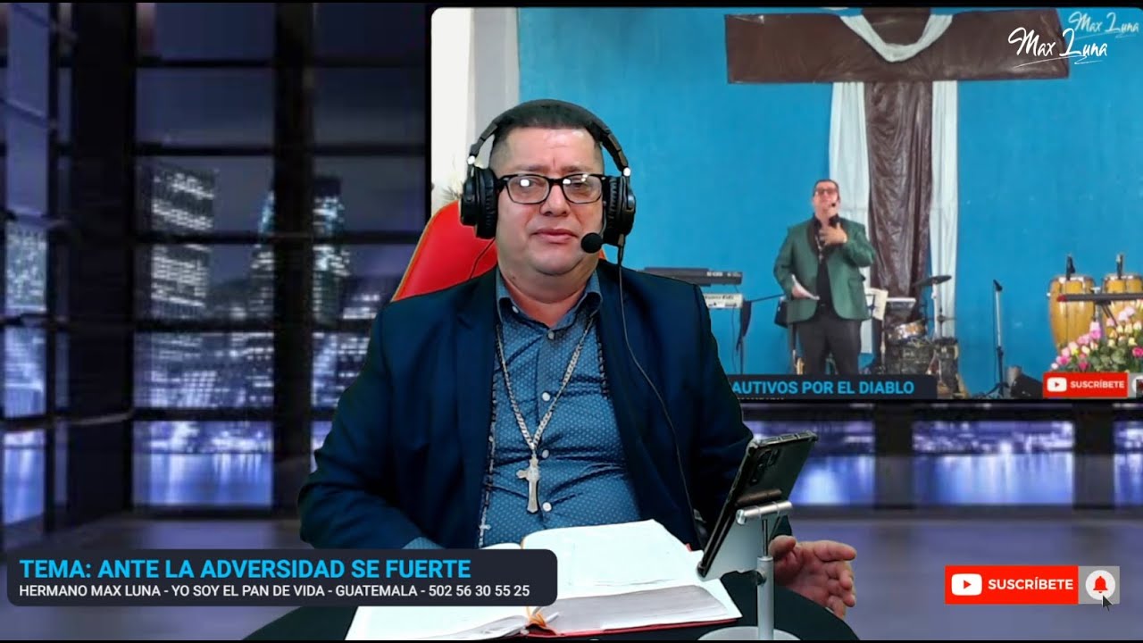 Tema: ANTE LA ADVERSIDAD, SE FUERTE Hermano Max Luna #maxlunaveliz ...