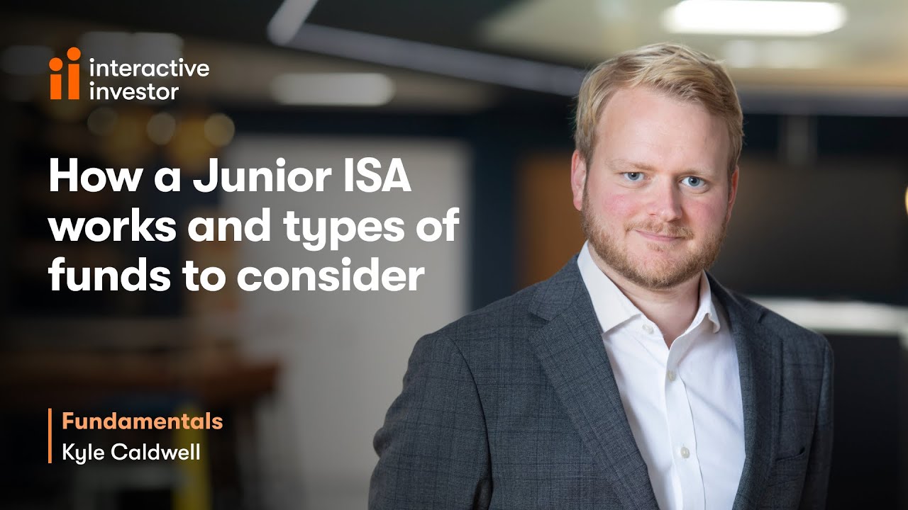 How a Junior ISA works and the types of funds to consider - YouTube