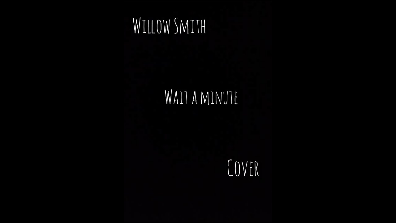 Willow Smith Wait a minute #cover #shorts - YouTube
