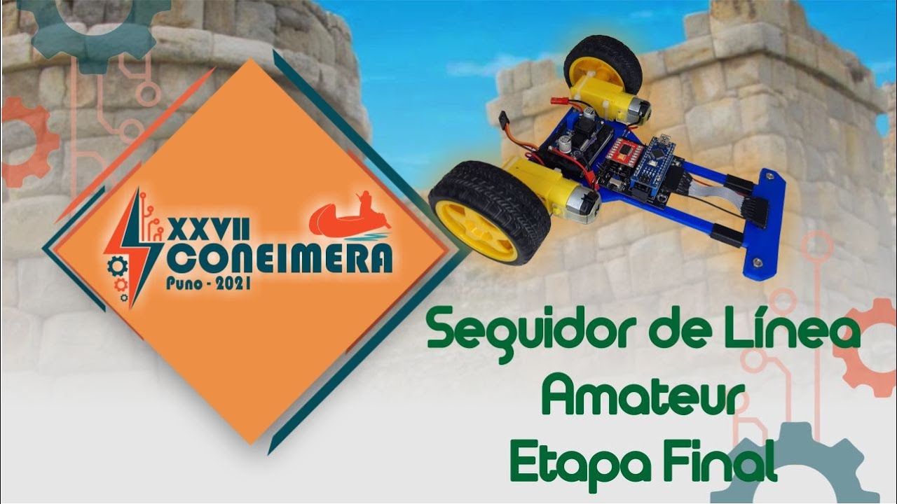 Seguidor de Línea Amateur: Etapa Final - XXVII CONEIMERA UNA PUNO 2021 ...