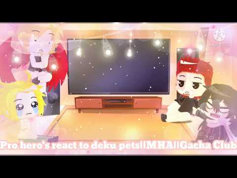 ✨🐾Pro hero's react to deku pets🐾✨||🌃MHA🌃||🌸Gacha Club🌸