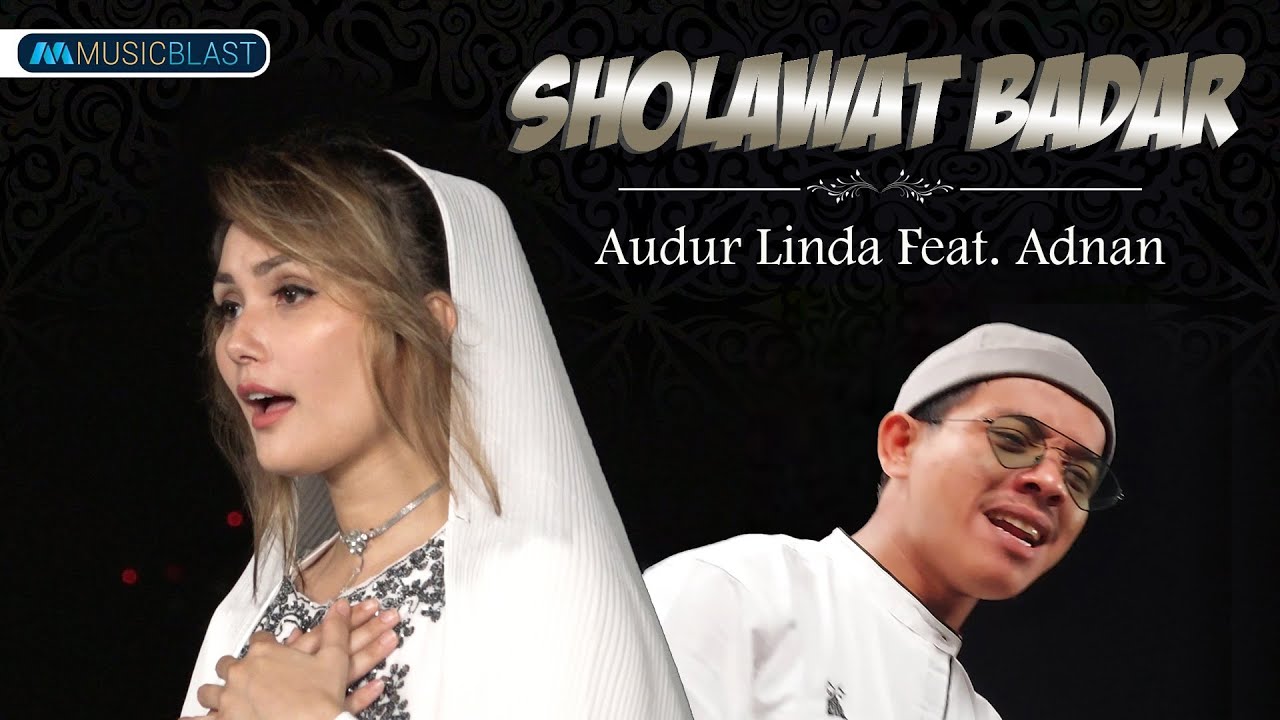 SHOLAWAT BADAR - AUDUR LINDA FT. ADNAN NDY (OFFICIAL VIDEO CLIP ...