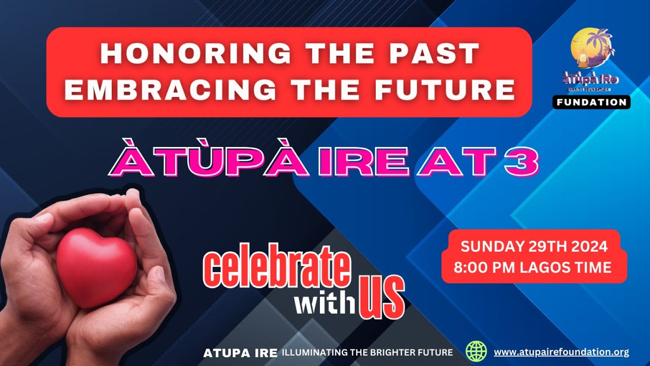 Atupa Ire AT 3 ("Honoring the past Embracing the future ) 29TH SEP 2024 ...
