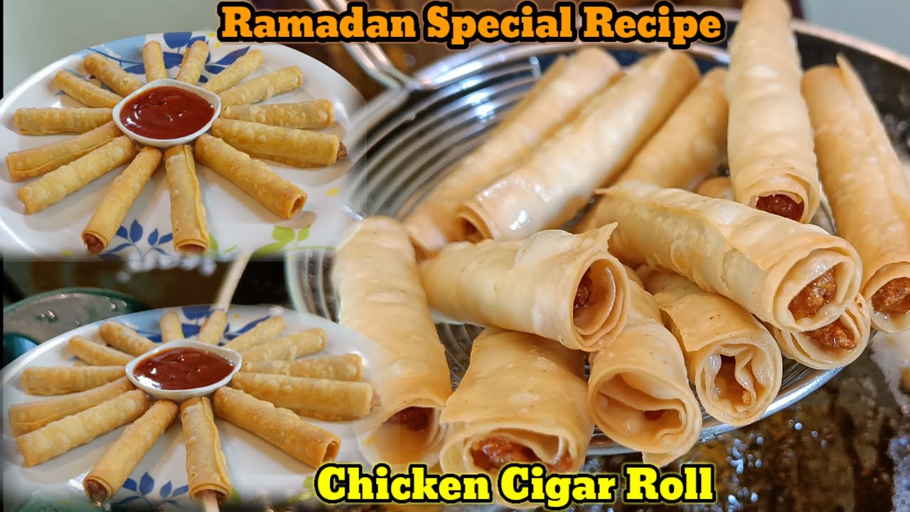 Chicken Cigar Roll | Chicken Cigar | Ramadan Special Recipe | Iftar ...