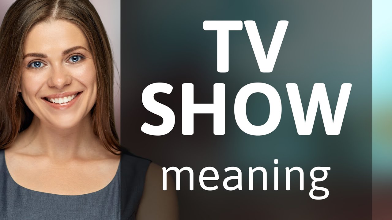 Tv show • definition of TV SHOW - YouTube