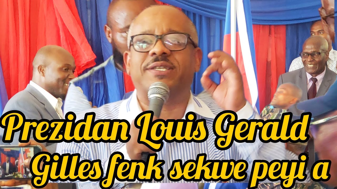 WOW🆘😱Prezidan Louis Gerald Gilles fenk debake e sekwe peyi a ak ...