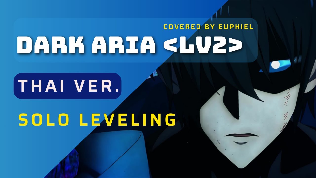 [Thai Version] DARK ARIA ＜LV2＞ 「Solo Leveling EP.6」- SawanoHiroyuki[nZk ...