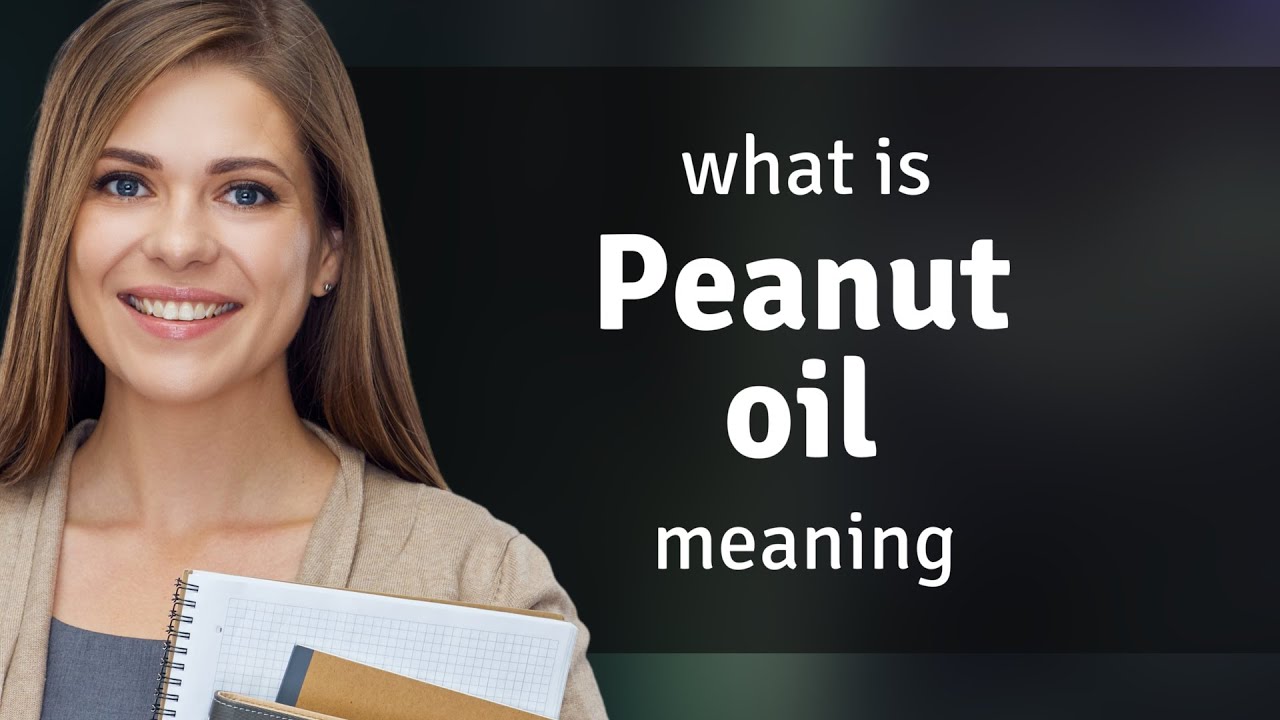 Peanut oil | what is PEANUT OIL definition - YouTube