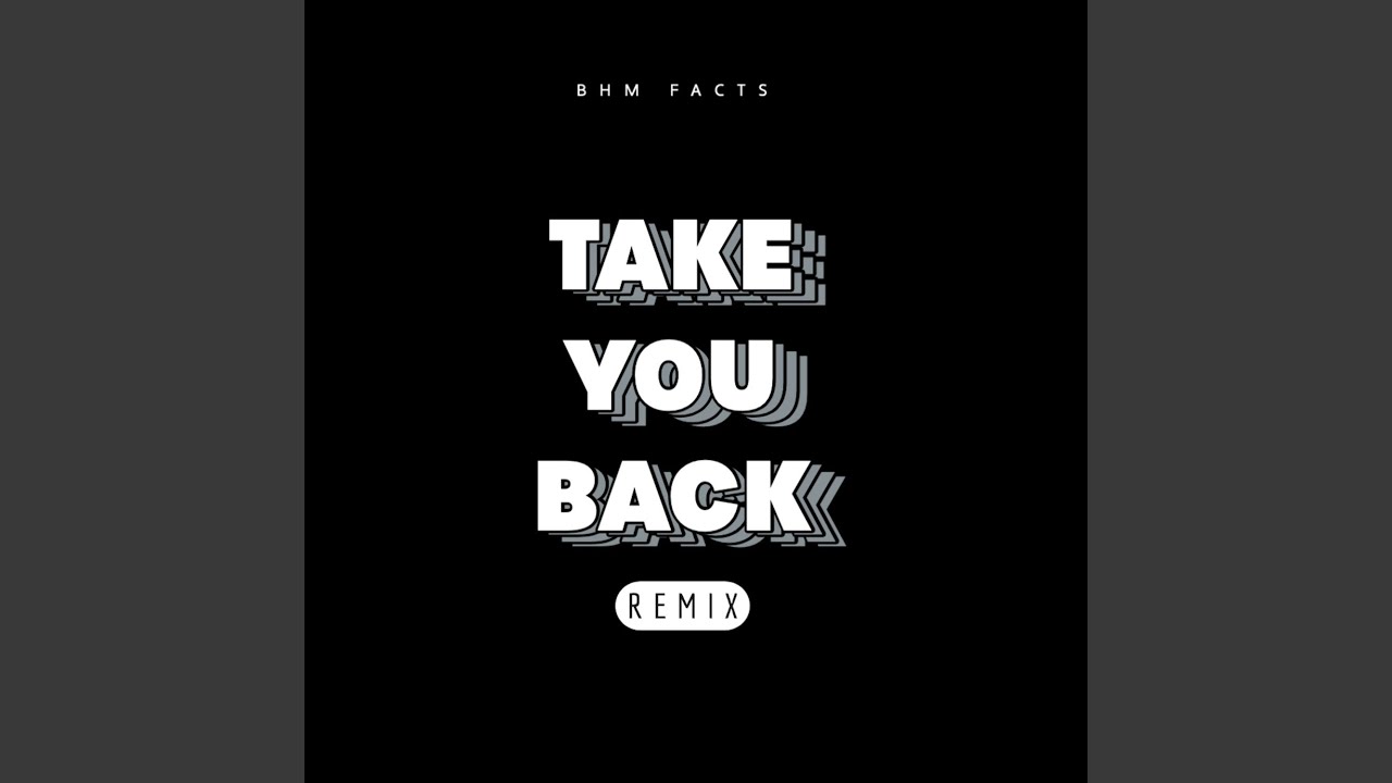 Take You Back (Remix) - YouTube