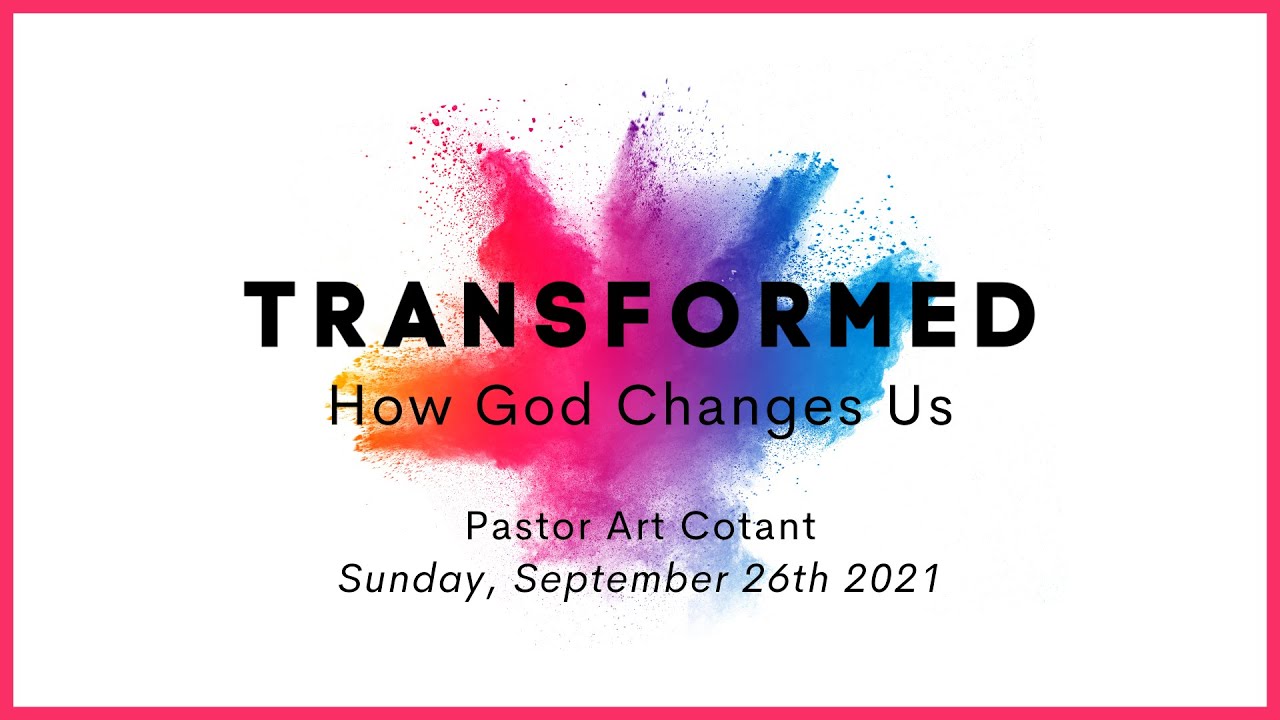 Transformed | Your Spiritual Life Support System | Pastor Art Cotant ...