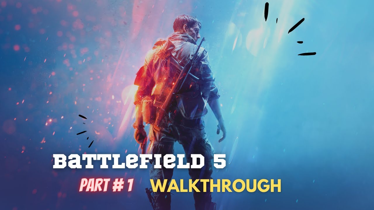 Battlefield 5 walkthrough Game play part 1 - Intro Campaign - YouTube